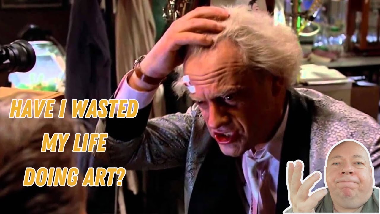 Have I Wasted My Life on Art? - YouTube