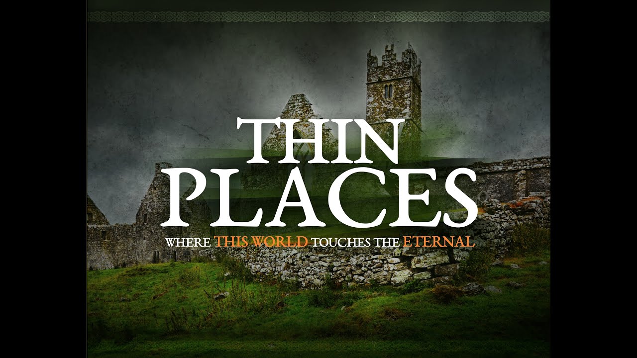 Thin Places: The Thin Place of Worship - YouTube