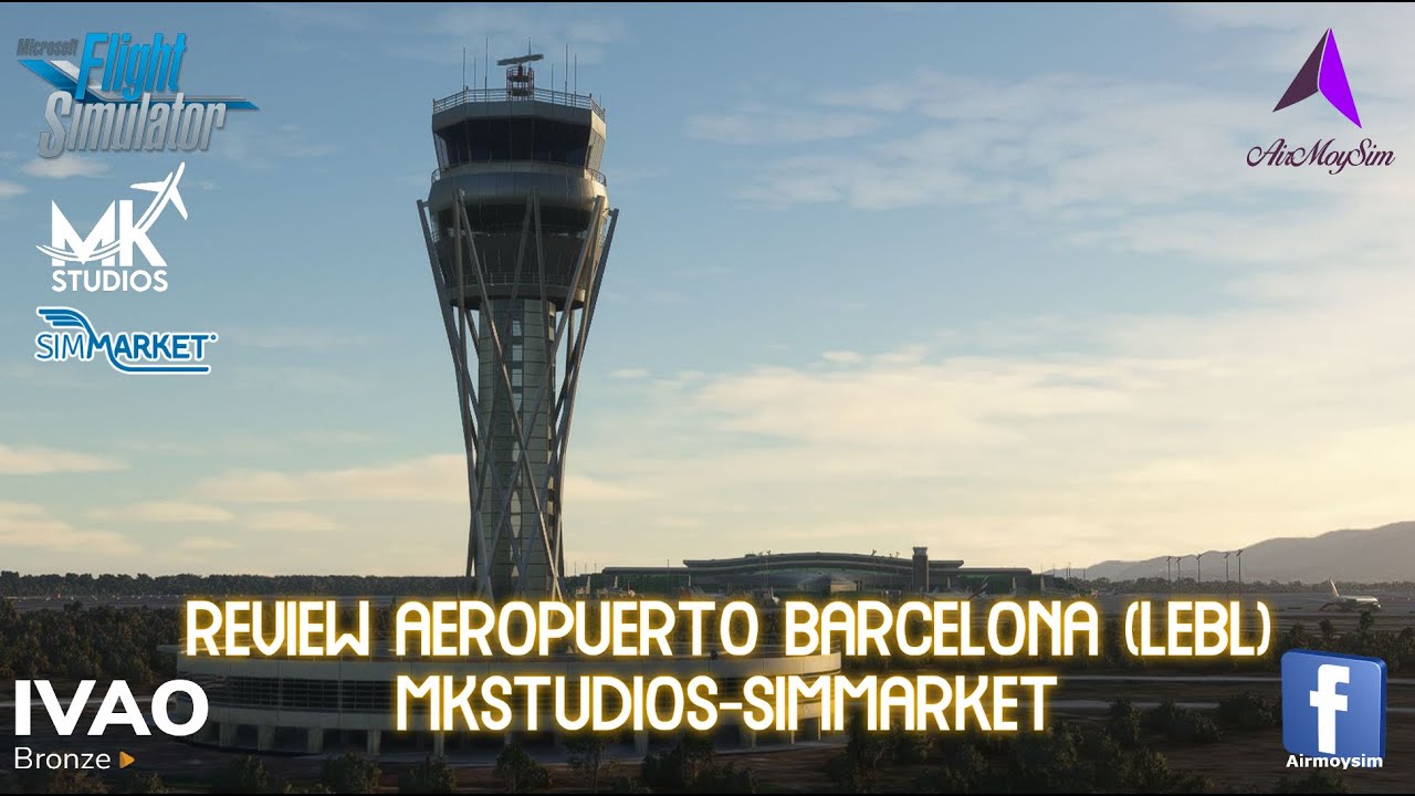 MSFS2020 | REVIEW AEROPUERTO BARCELONA (LEBL) MKSTUDIOS-SIMMARKET #MkStudios #Simmarket - YouTube