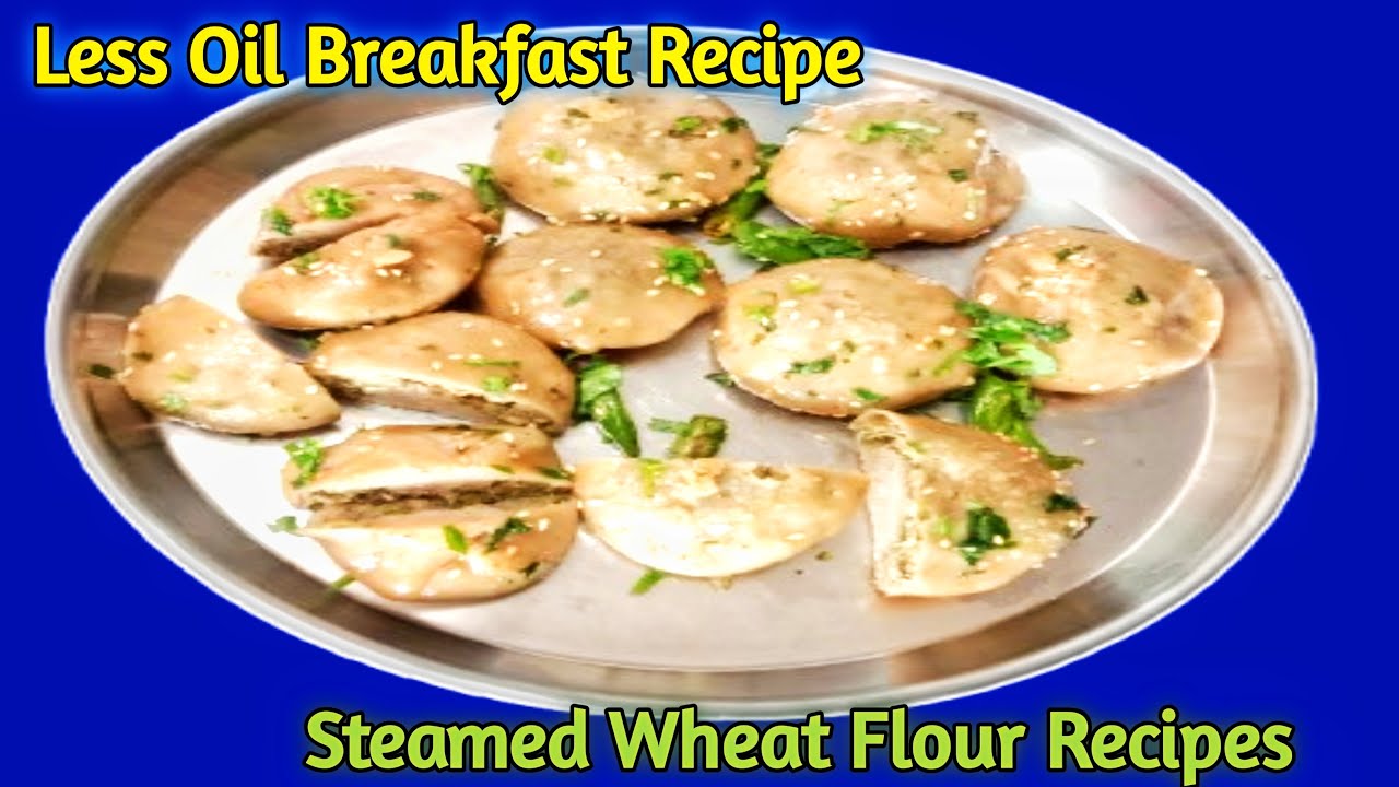 Less Oil Breakfast Recipe | Wheat Flour Healthy Breakfast | Steamed ...