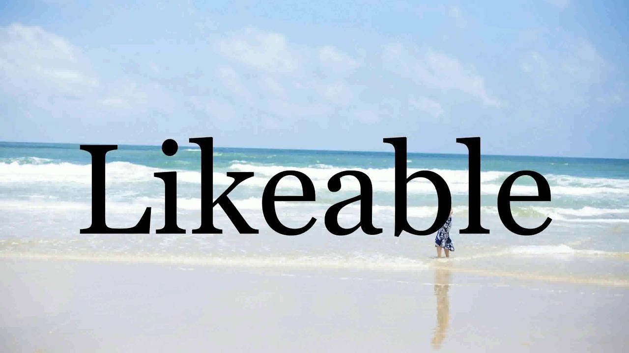How To Pronounce Likeable🌈🌈🌈🌈🌈🌈Pronunciation Of Likeable - YouTube