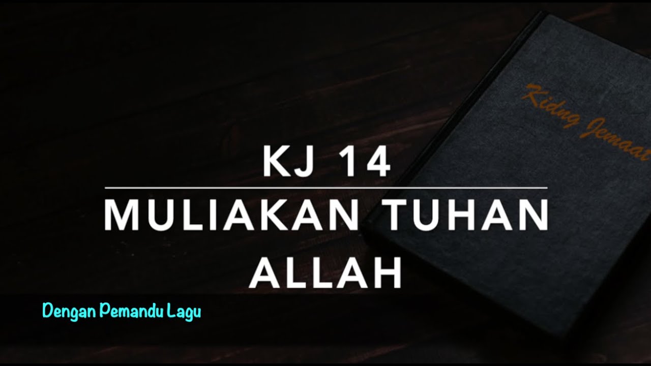 KJ 14 Muliakan Tuhan Allah - Dengan Pemandu Lagu - YouTube
