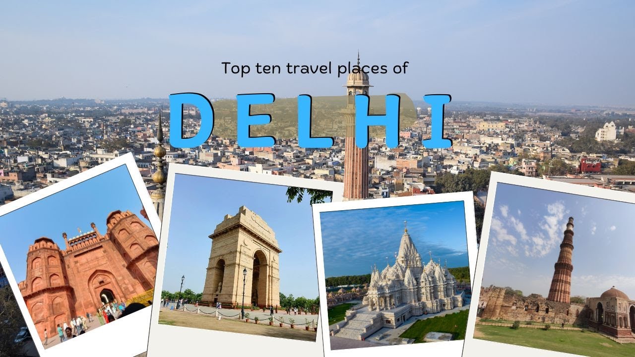 Top 10 Must-Visit Places in Delhi: A Travel Guide - YouTube