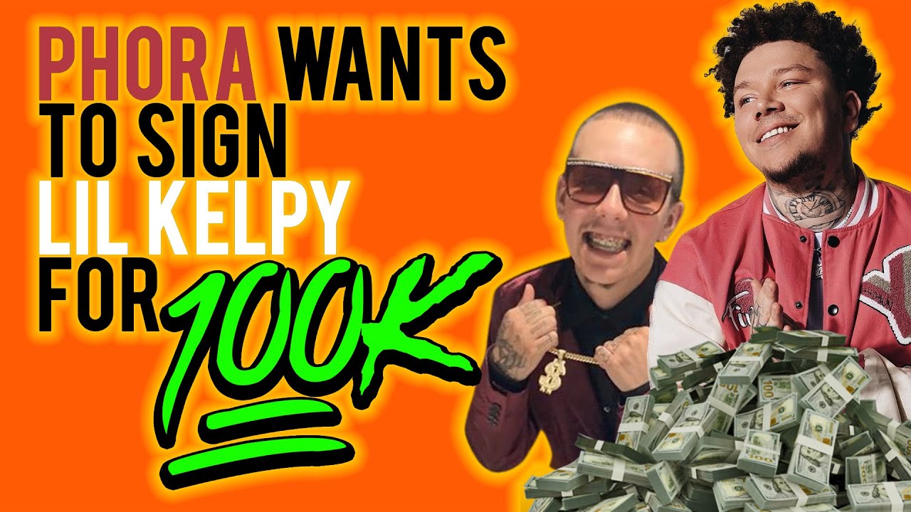 Phora wants to sign Lil Kelpy for 100k!!! - YouTube