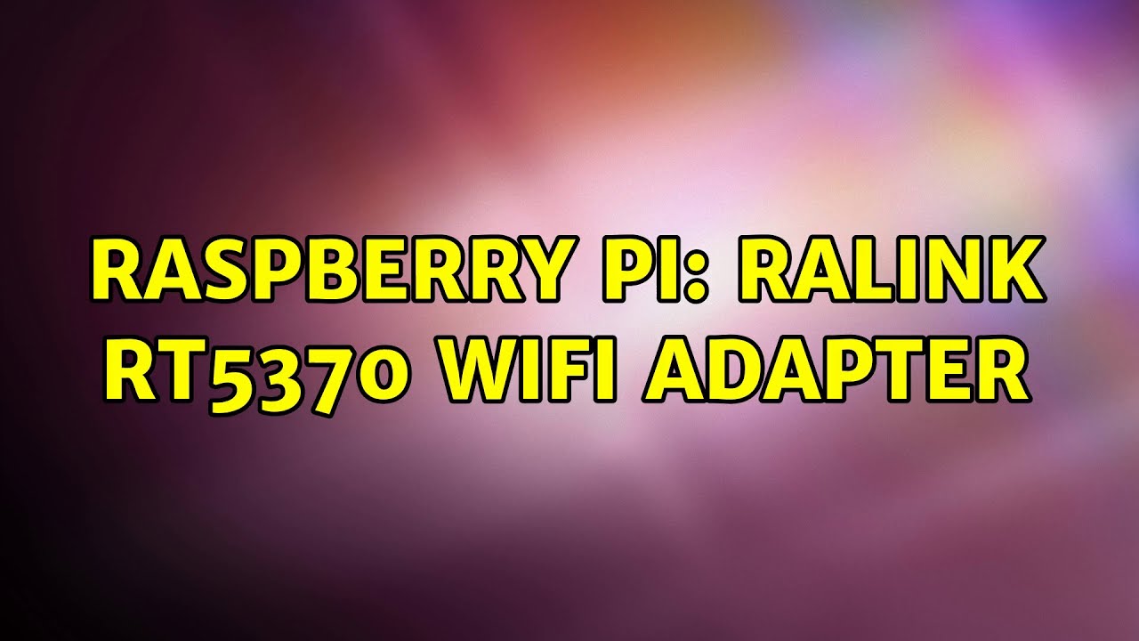 Raspberry Pi: Ralink RT5370 wifi adapter (2 Solutions!!) - YouTube