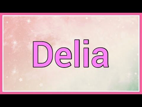 Delia | Name Origin Meaning Variations - YouTube