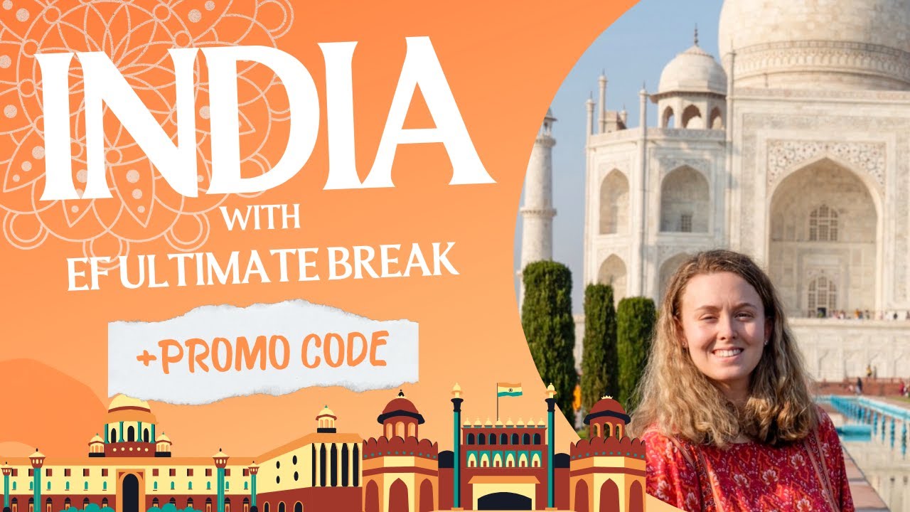 INDIA w/ EF ULTIMATE BREAK + $100 off Promo Code - YouTube