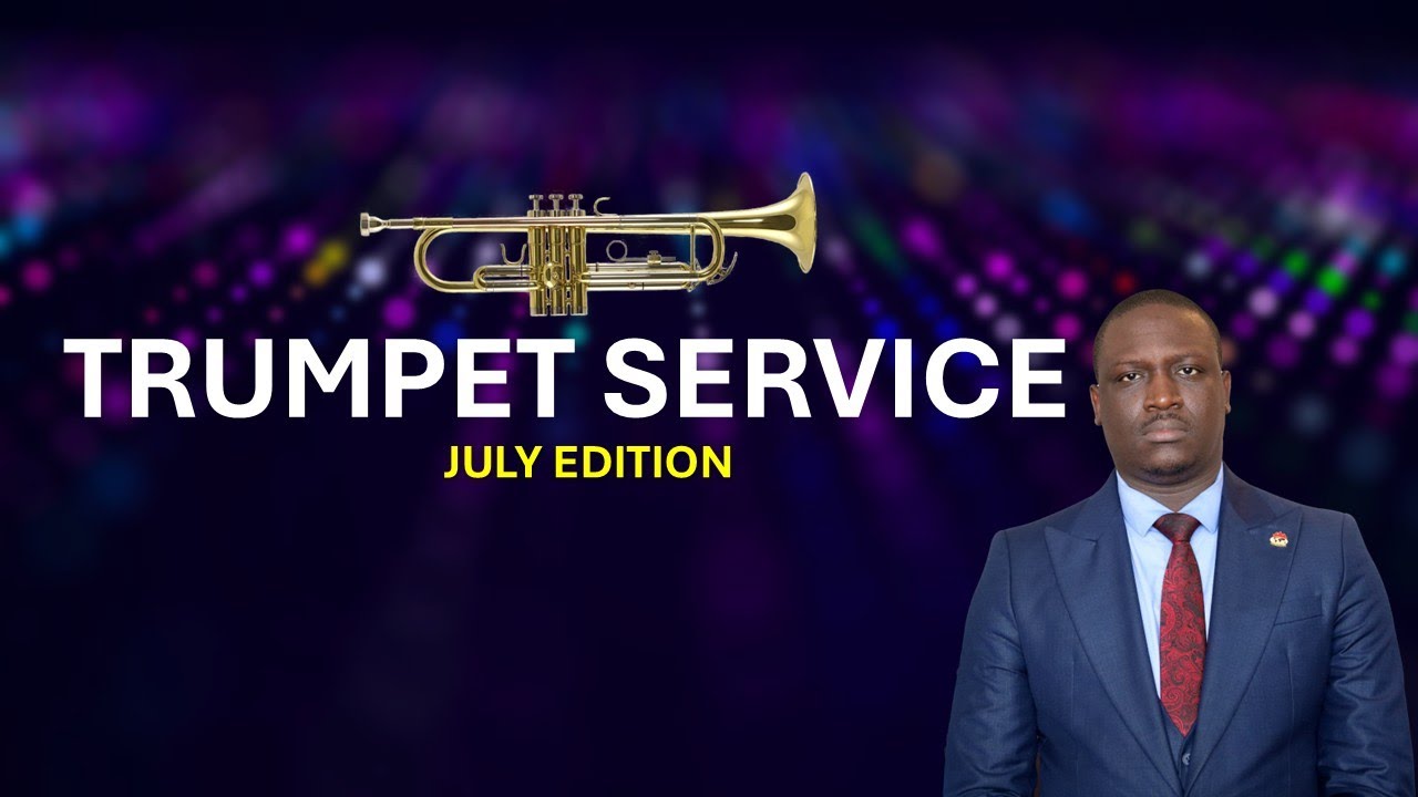 TRUMPET SERVICE | JULY EDITION | PASTOR LUCKY ABANIM - YouTube