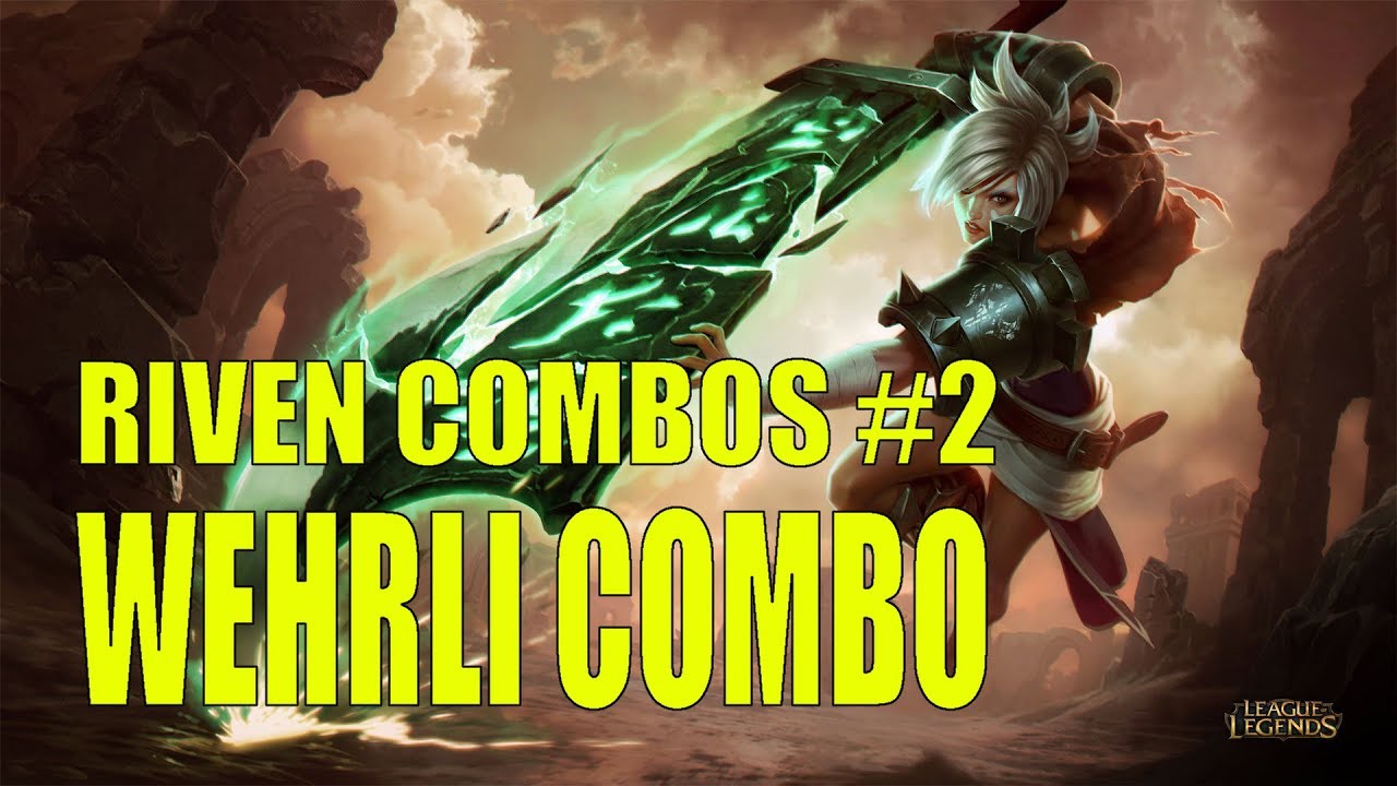Riven Combo guide #2 Wehrli combo 2019 - YouTube