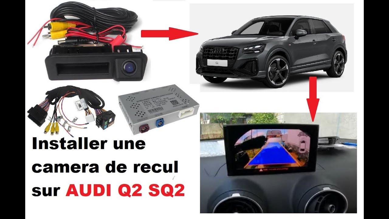 Installer une camera de recul AUDI Q2 SQ2 et autre AUDI - YouTube