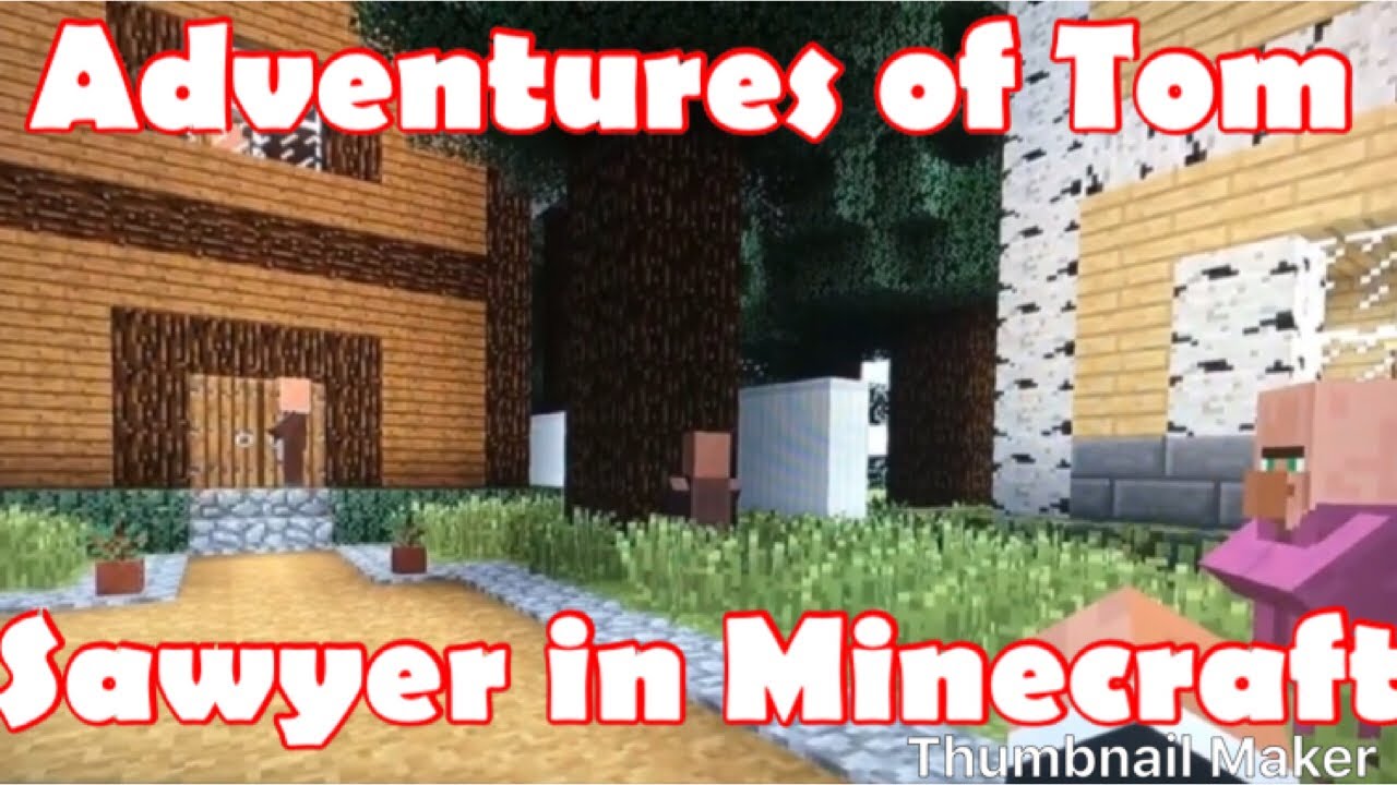 The Adventures of Tom Sawyer in Minecraft - YouTube