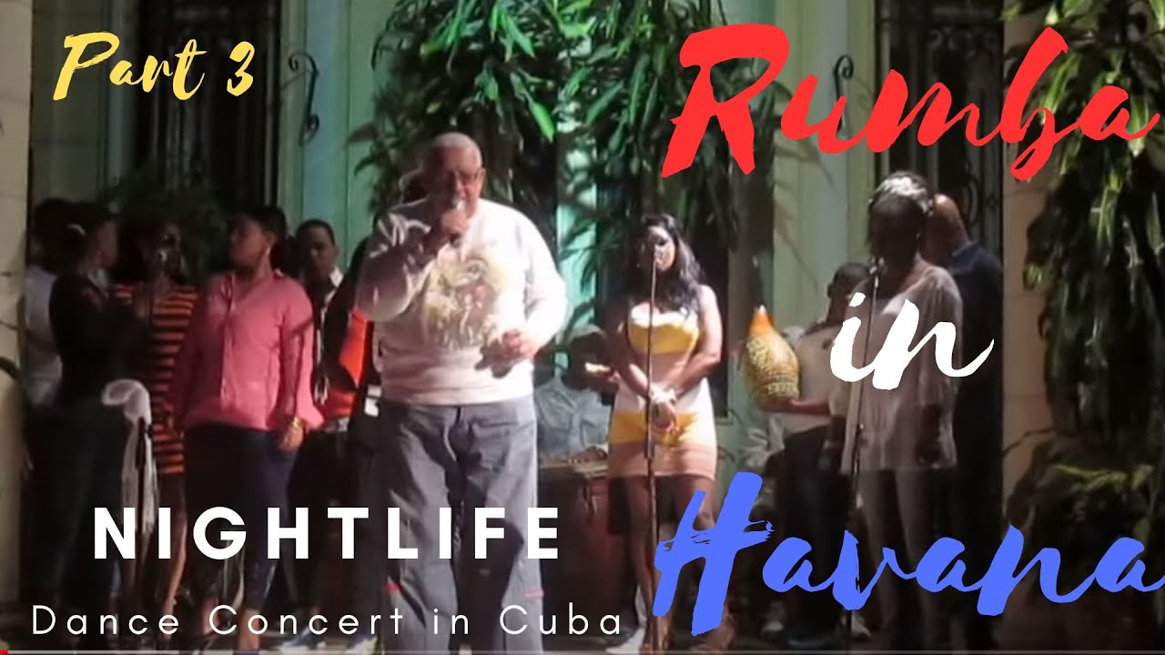 Nightlife in Havana - Rumba Dance Concert in Cuba. Part 3 - YouTube