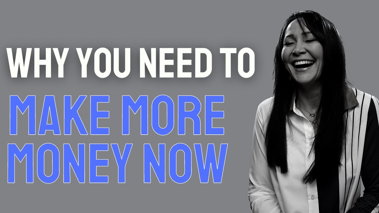 WHY YOU NEED TO MAKE MORE MONEY RIGHT NOW - YouTube