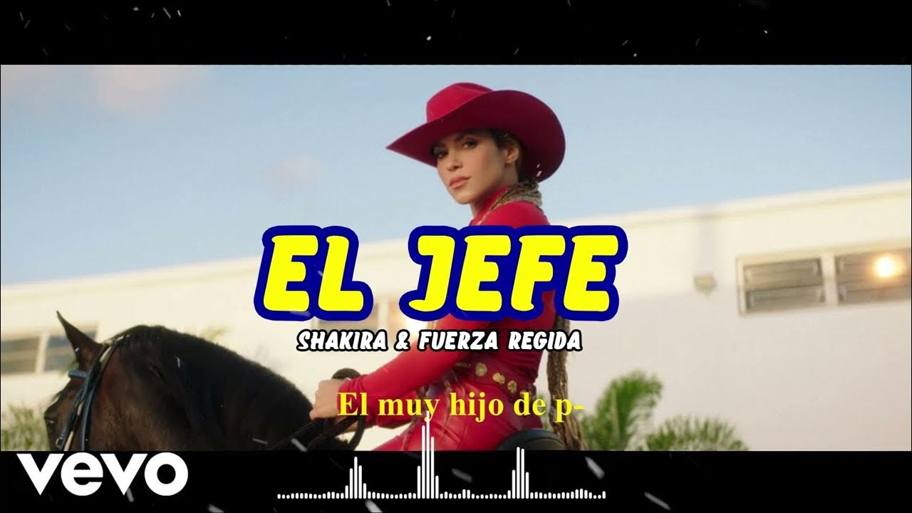 Shakira, Fuerza Regida - El Jefe (Letra) - YouTube