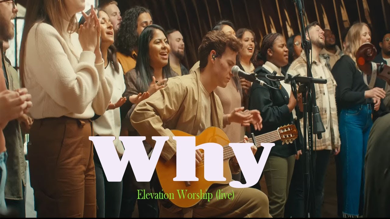Why (Live From The Loft) | feat. ELEVATION RHYTHM | Elevation Worship ...