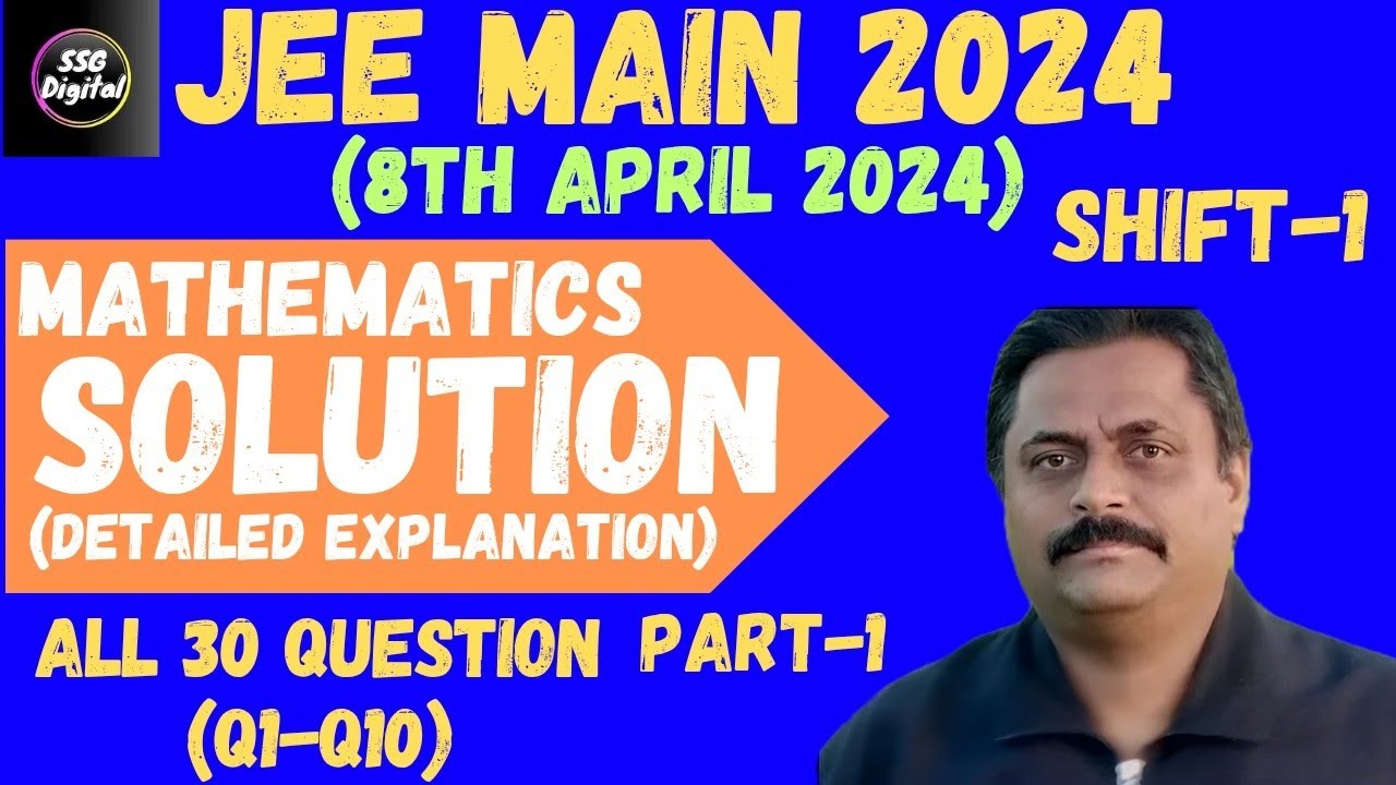 JEE-MAIN ( 8th April 2024) SESSION - 1 All 30 Questions with Detailed ...