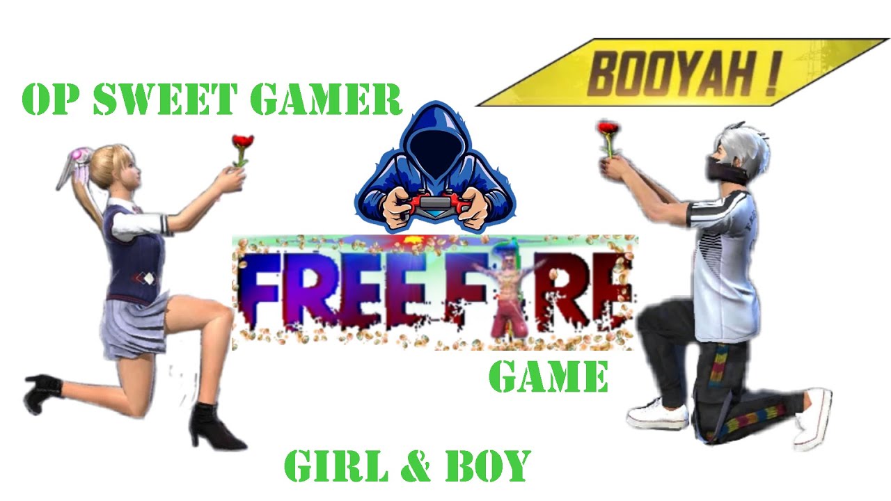 OP Sweet Gamer | Free Fire Game | Booyah | Girl & Boy - YouTube