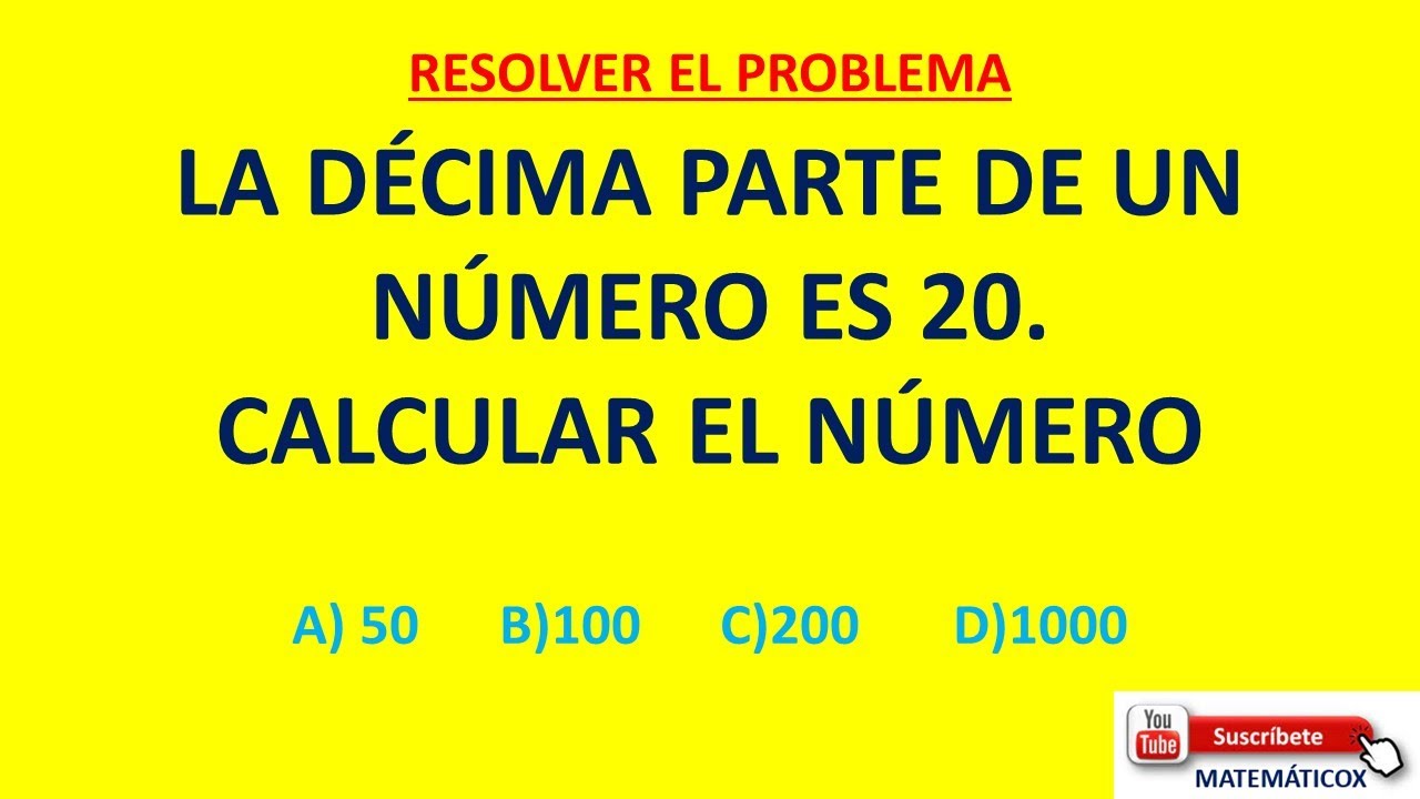 437 RAZONAMIENTO la décima parte de un número es 20 calcular el número ...