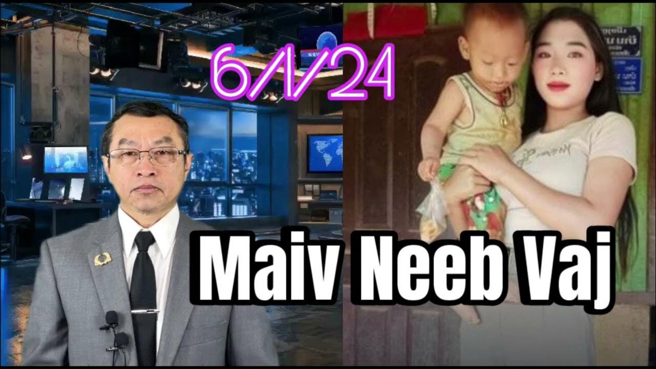 6/1/2024 Maiv Neeb Vaj Xa Xov Rau Niab Thiab Txiv Tub Vaj Nyob Nplog Teb - YouTube