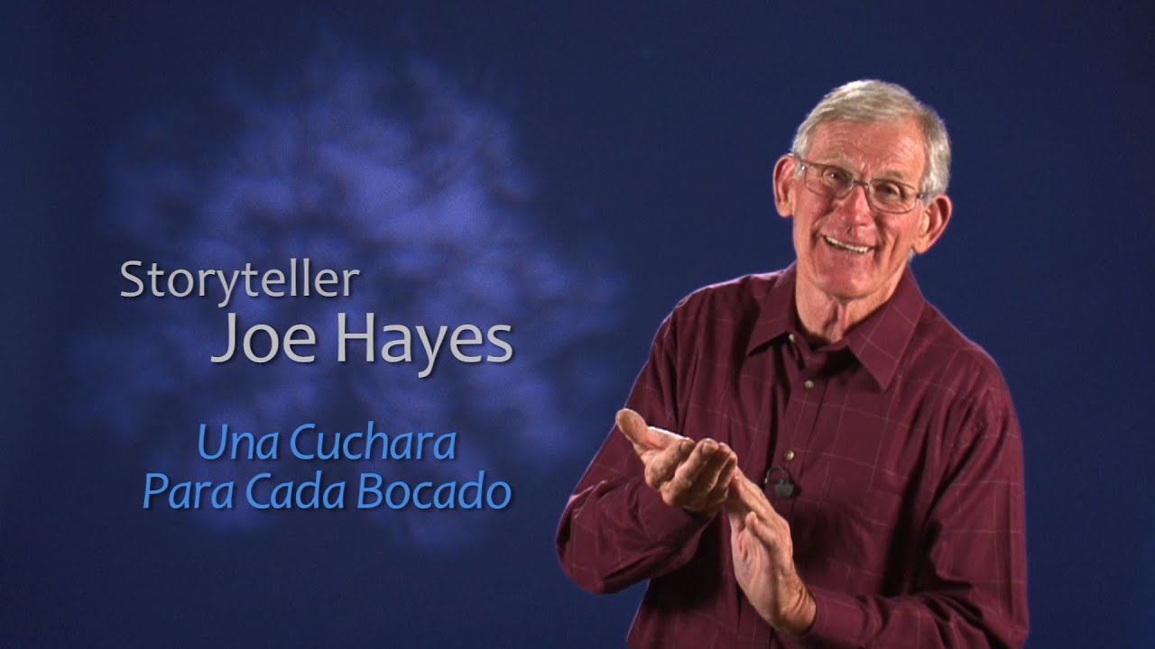 Storyteller Joe Hayes: Una Cuchara Para Cada Bocado (En Español) - YouTube