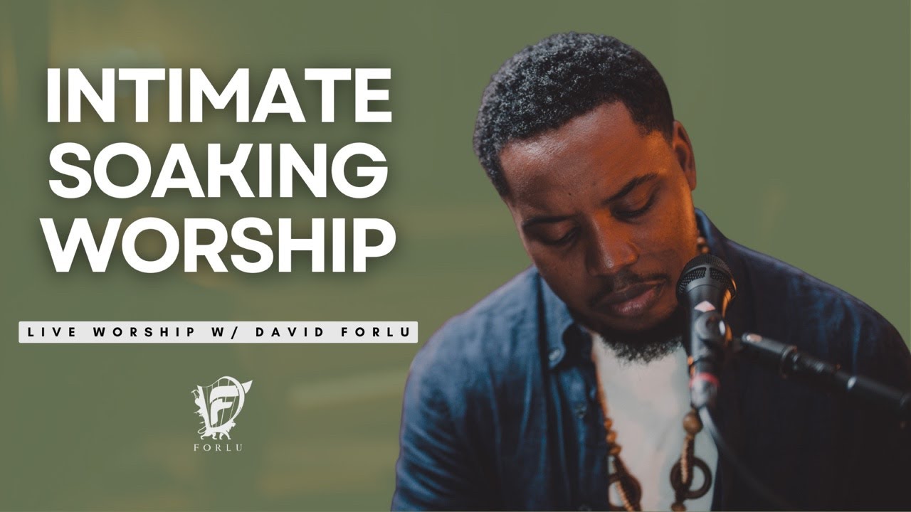 David Forlu - Intimate Soaking Worship Live Stream - YouTube