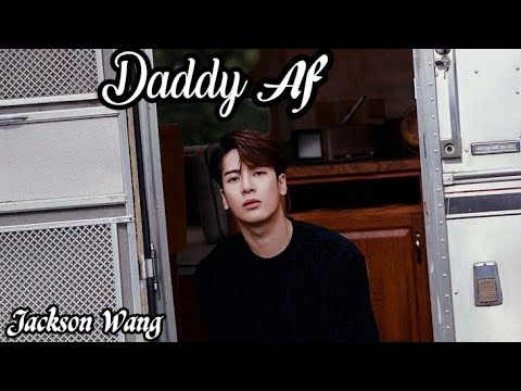 Jackson Wang // Daddy AF [Fmv]