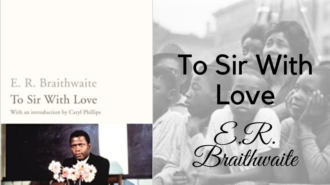 To Sir With Love by E.R. Braithwaite: A Discussion - YouTube