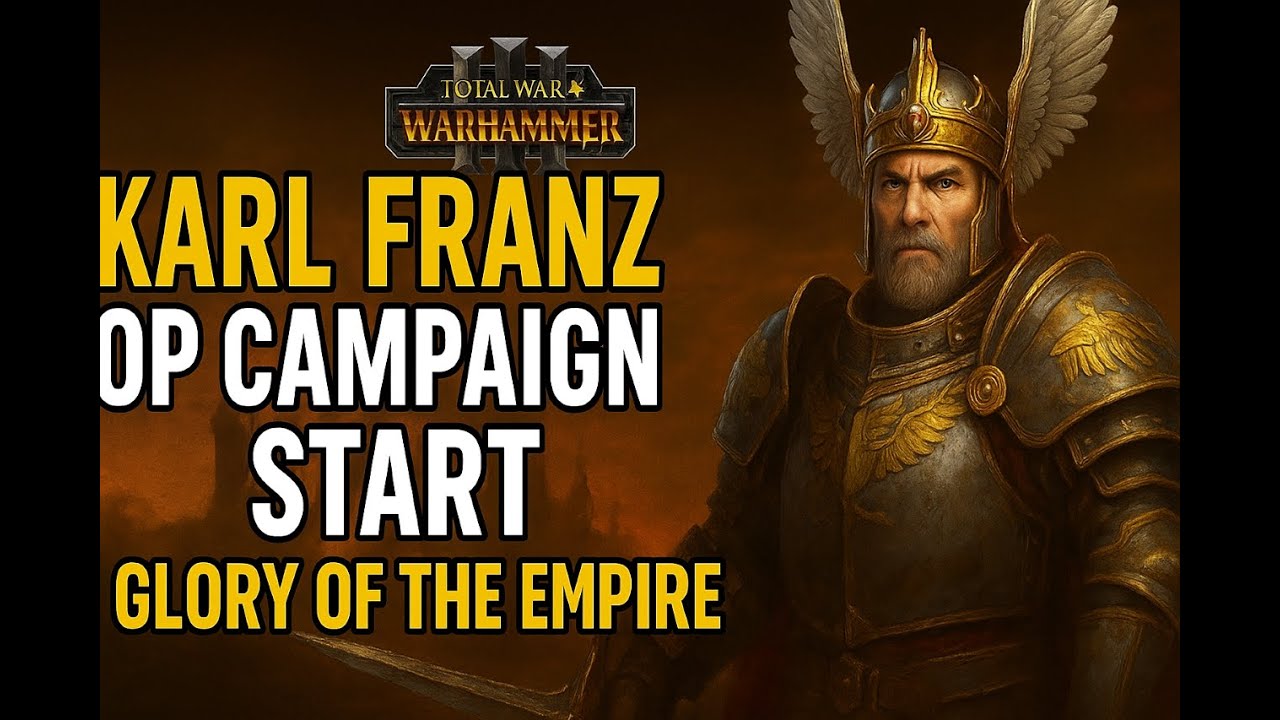 Karl Franz OP Campaign Start – Glory of the Empire | Total War ...