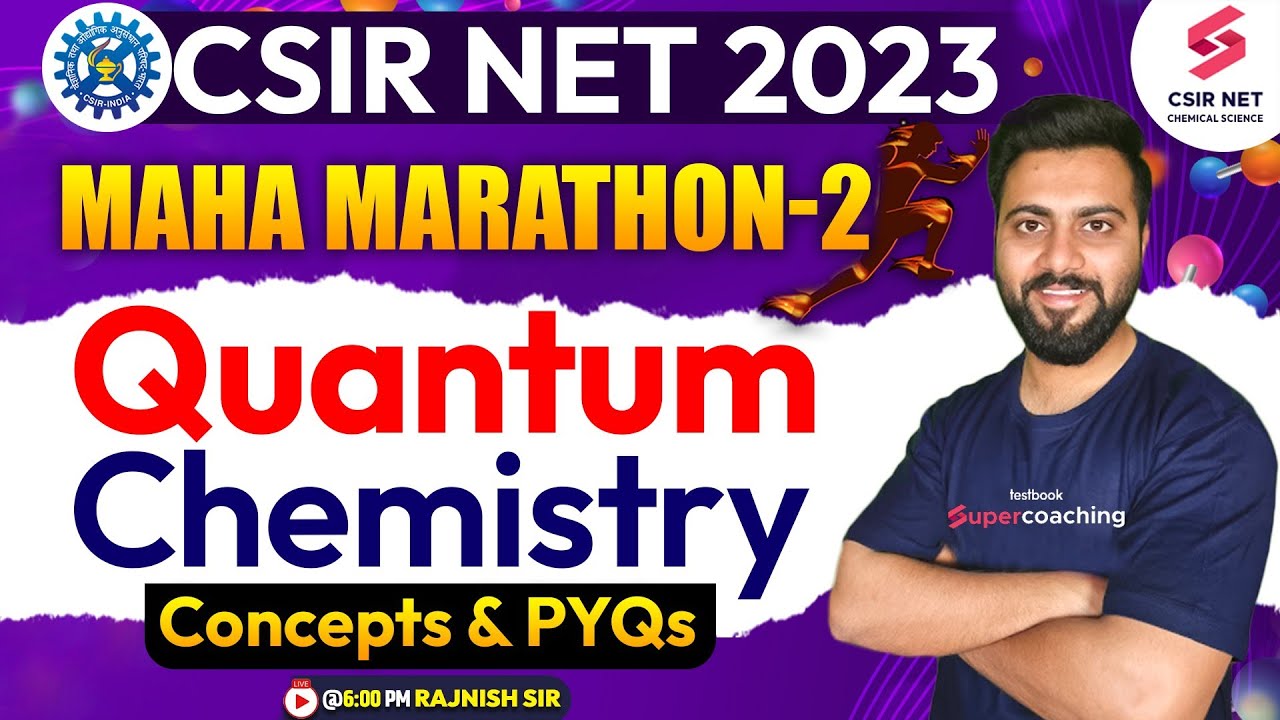 CSIR NET Chemical Science 2023 | Quantum Chemistry Marathon-2 | Concepts & PYQs | Rajnish Sir ...