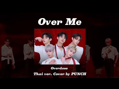 [Thai ver.] Over me - Overdose (Cover by Punch) - YouTube