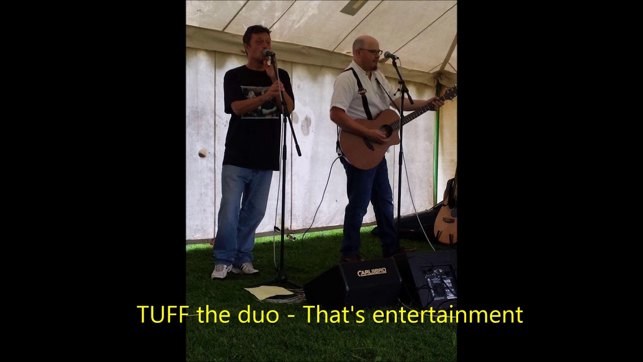 TUFF the duo - That's entertainment - YouTube