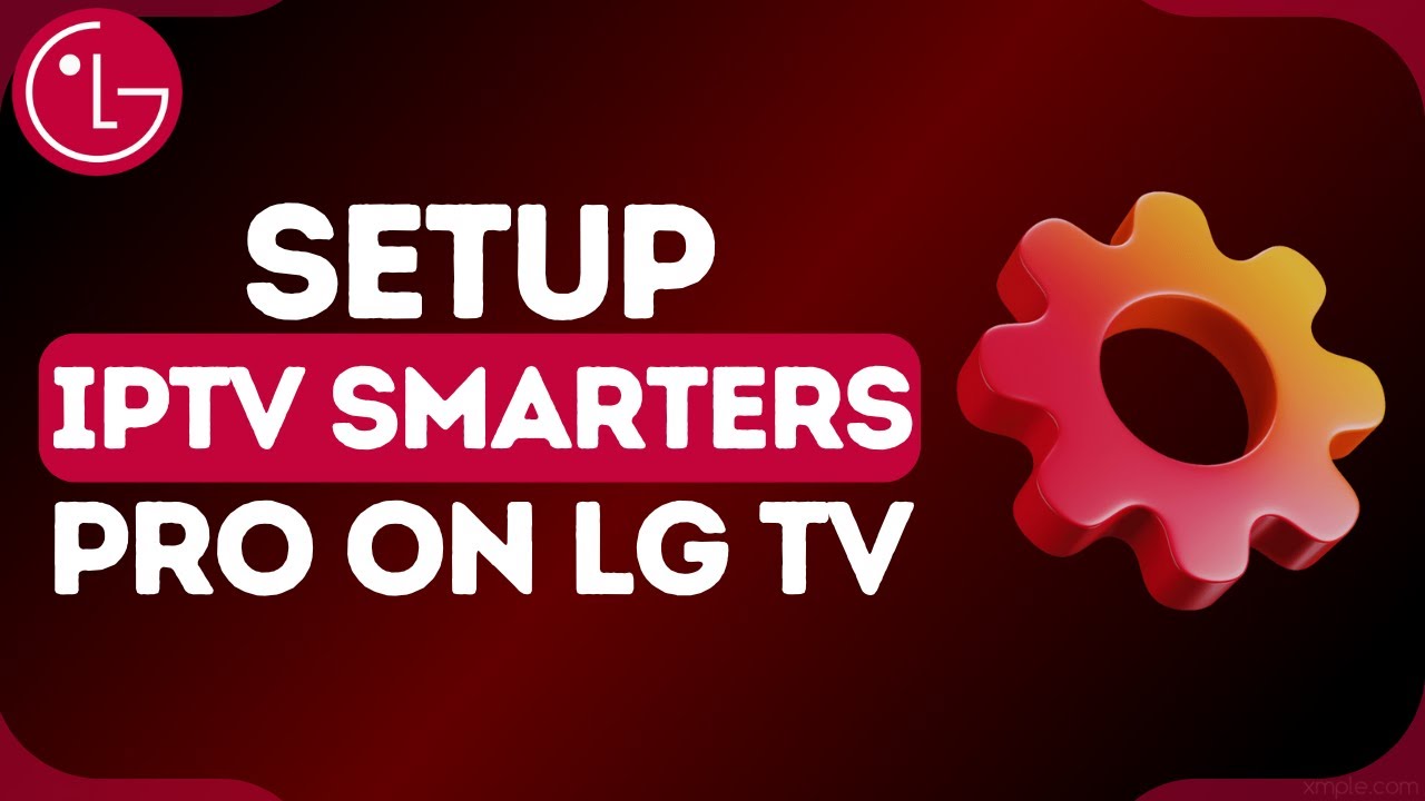 How to Setup IPTV Smarters Pro on LG TV - Simple Guide 2024 - YouTube