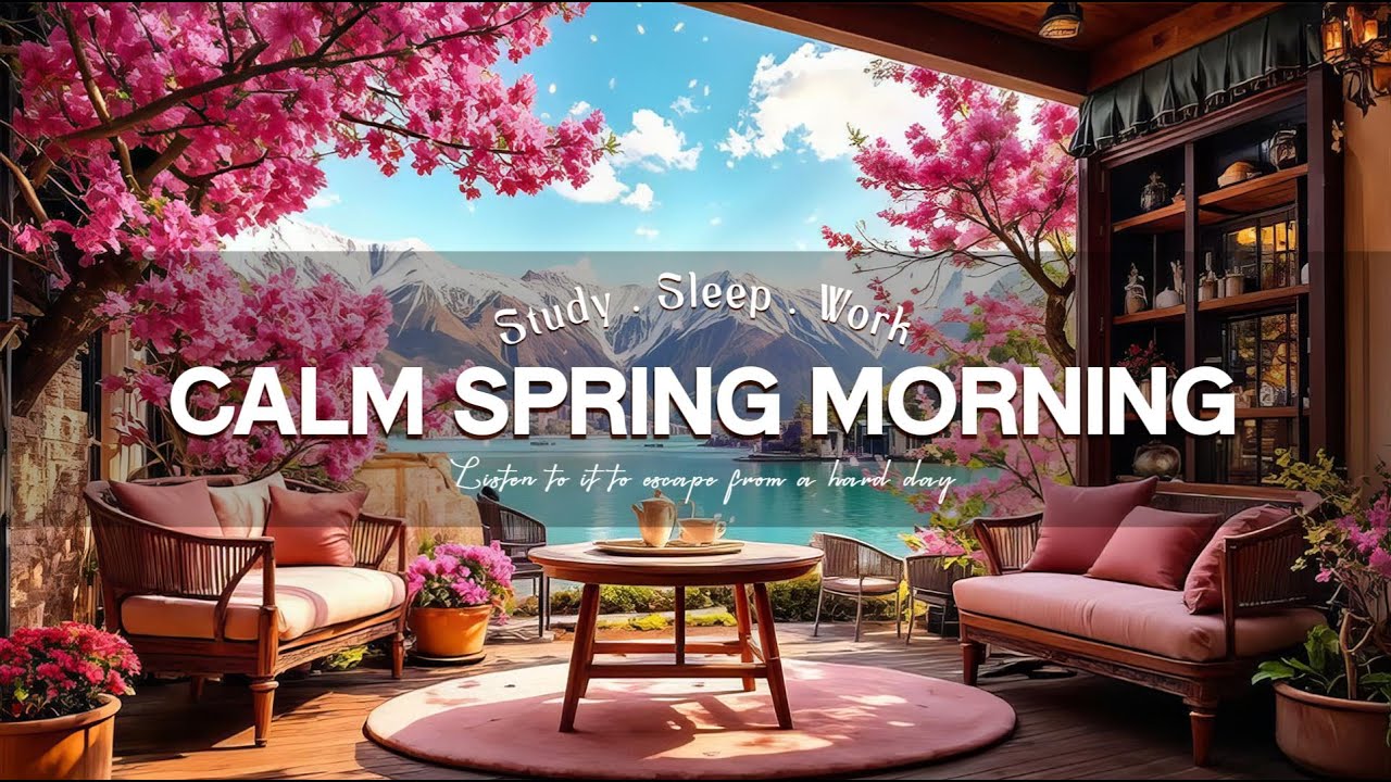 Calm Spring Morning Jazz at Outdoor Coffee Shop Ambience ☀Calm Music ...