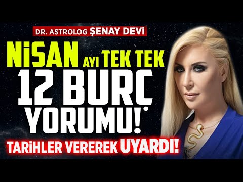 NİSAN Ayı Tek Tek 12 Burç Yorumu! Tarihler Vererek Uyardı! Dr. Astrolog Şenay Devi | İlkay Buharalı