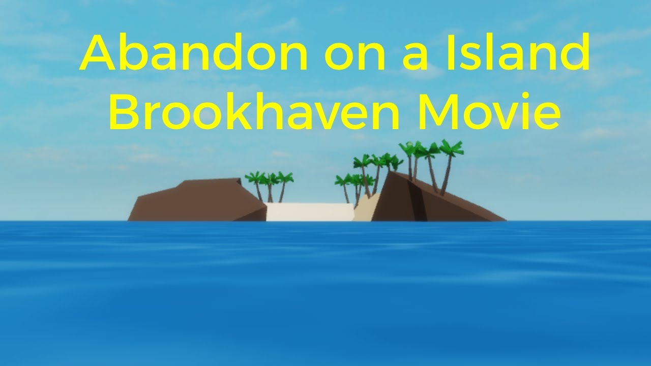Abandoned on an island, Brookhaven movie - YouTube