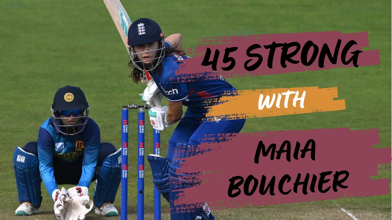 45 Strong: ENgland Cricketer Maia Bouchier - YouTube