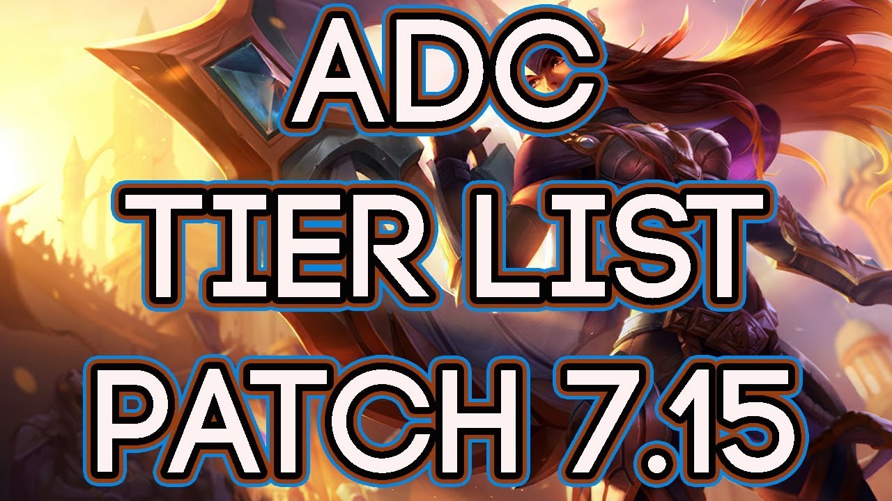ADC Tier List Patch 7 15 Best ADCs To Carry Solo Queue 7 15 YouTube adc-tier-list-patch-7-15-best-adcs-to-carry-solo-queue-7-15-youtube