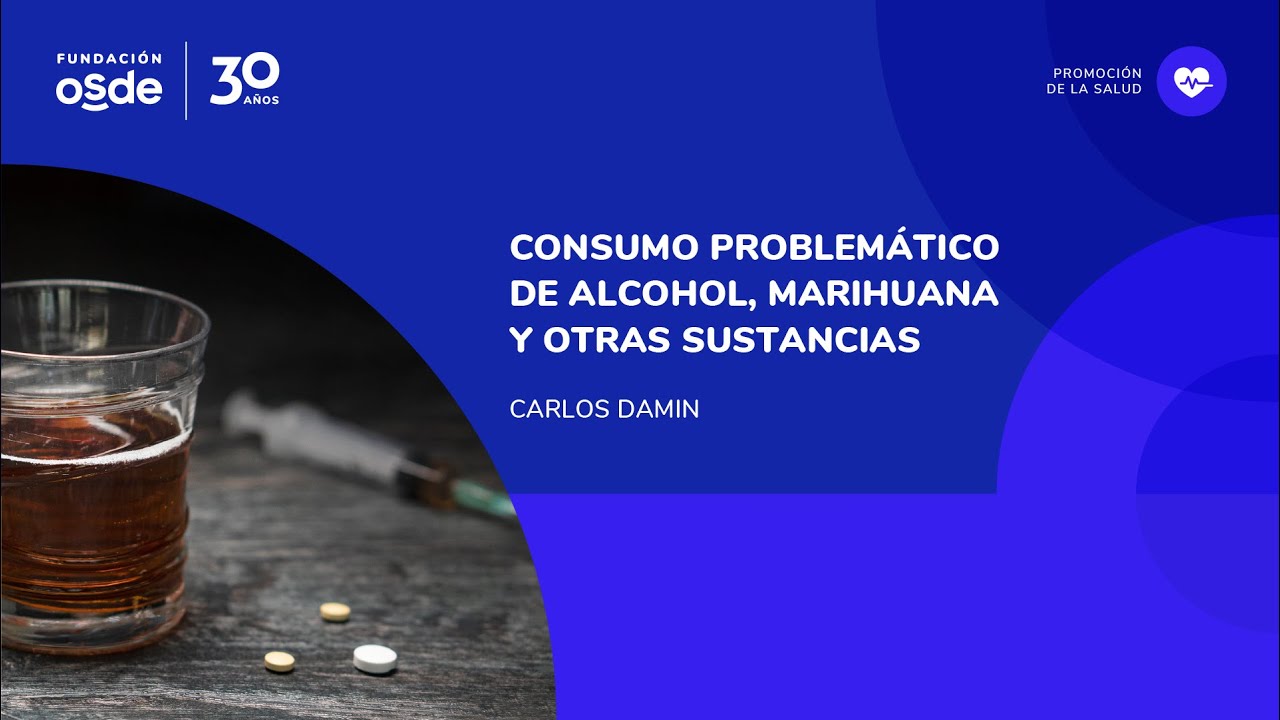 Consumo problemático de alcohol, marihuana y otras sustancias - YouTube