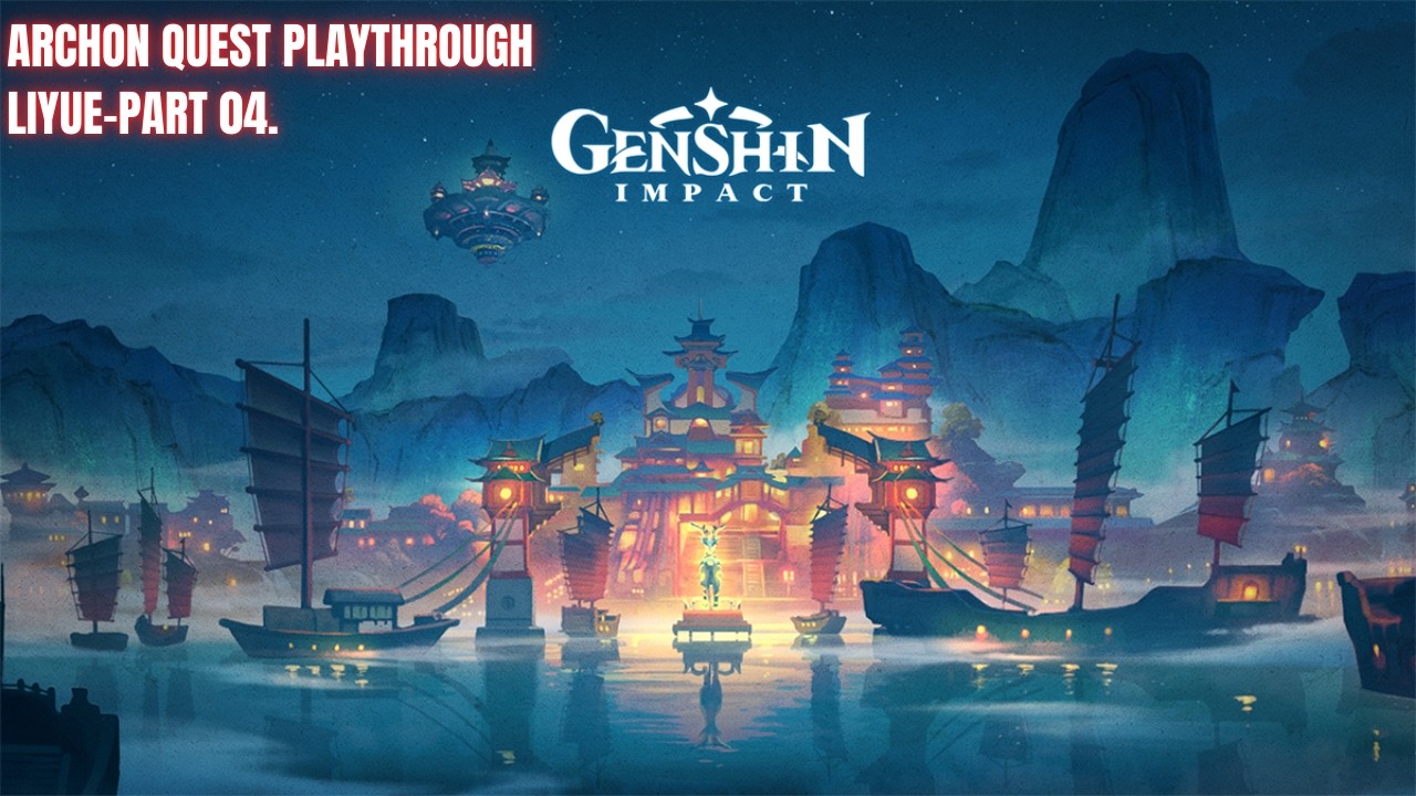 GENSHIN ARCHON QUESTS PLAYTHROUGH: LIYUE ARCHON QUESTS PART-04 - YouTube