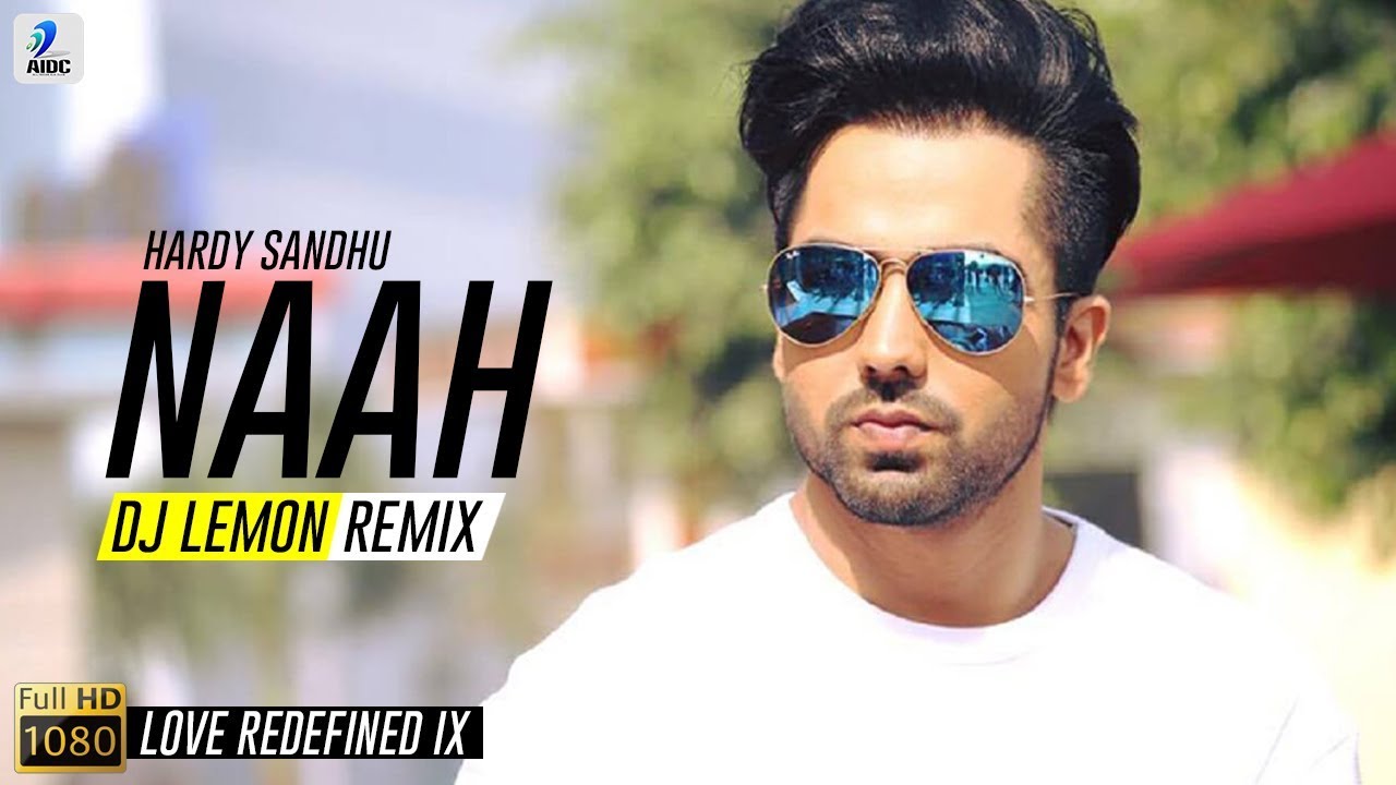 Naah Remix | DJ Lemon | Harrdy Sandhu Feat. Nora Fatehi | Love ...