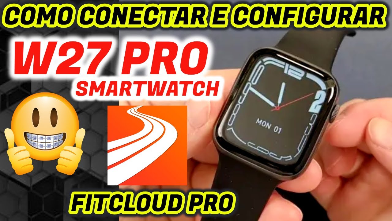 MELHOR APP para CONECTAR W27 PRO SMARTWATCH ! app FITCLOUD PRO - YouTube