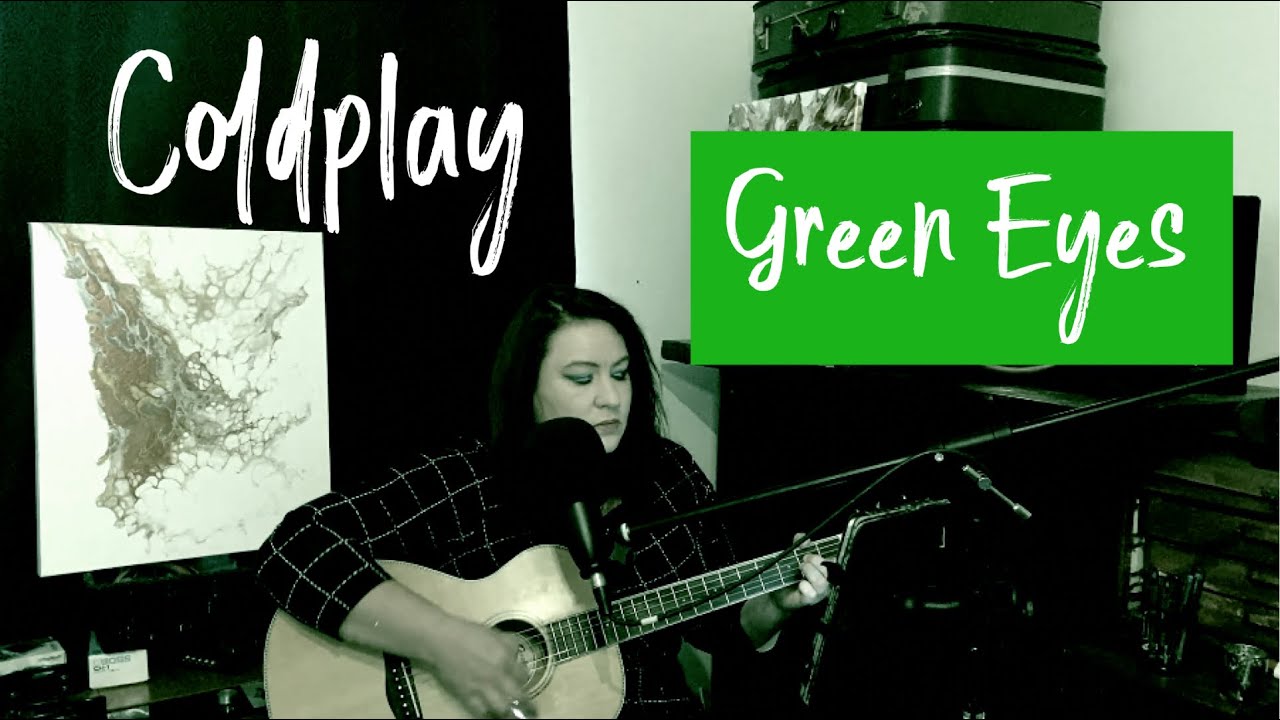 Coldplay Green Eyes - Acoustic cover - YouTube