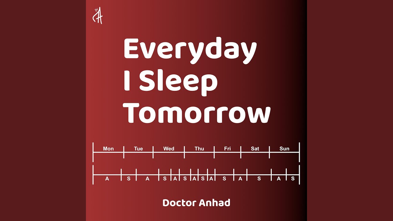Everyday I Sleep Tomorrow - YouTube