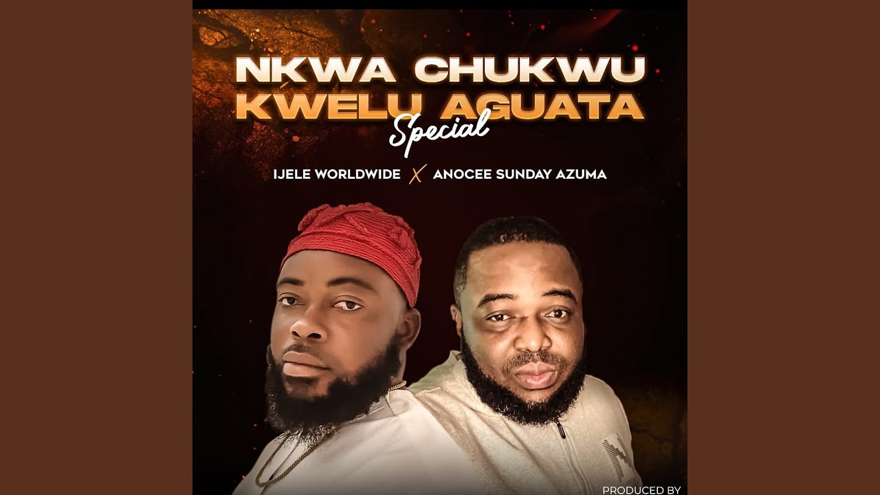 Nkwa Chukwu Kwelu Aguata (feat. Anocee Sunday Azuma) - YouTube