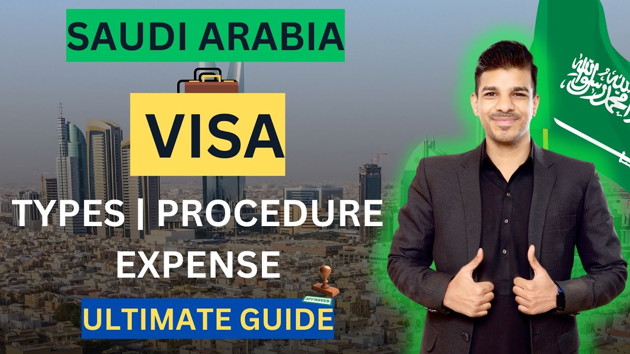 Saudi Arabia Visa: Types, Procedure, Expenses | Ultimate Guide 2025 ...