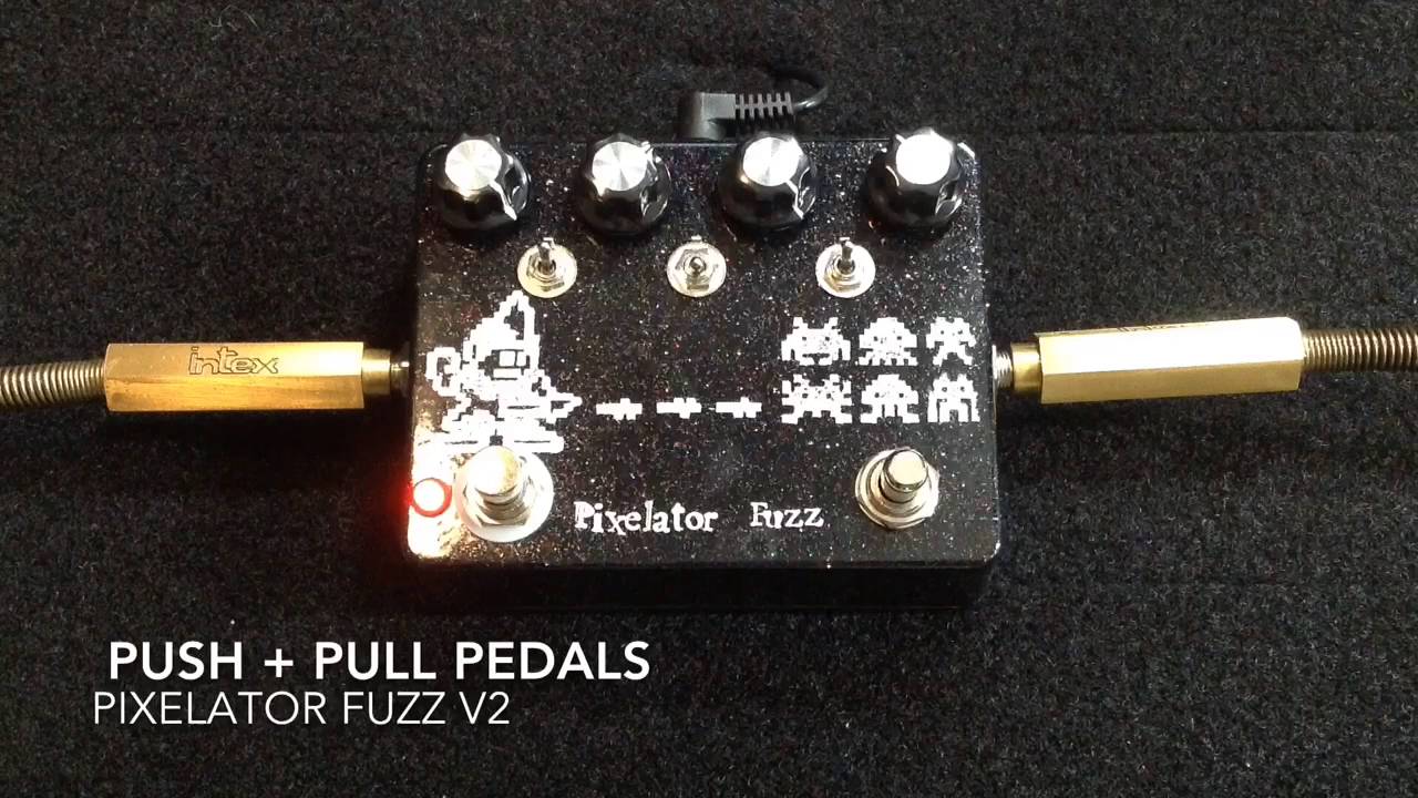 Push and Pull Pedals Pixelator Fuzz - YouTube
