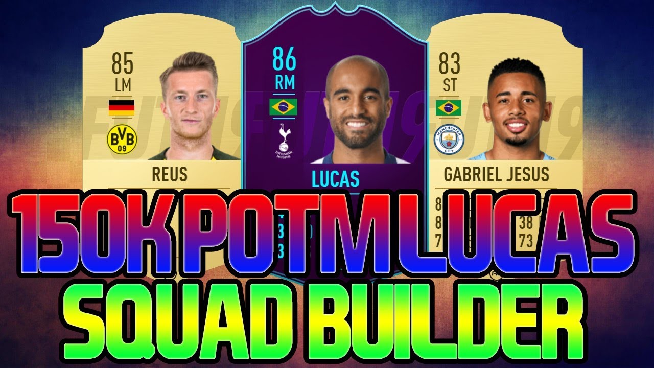 INSANE 150K POTM 'LUCAS' HYBRID SQUAD BUILDER! #6 | FIFA 19 ULTIMATE ...