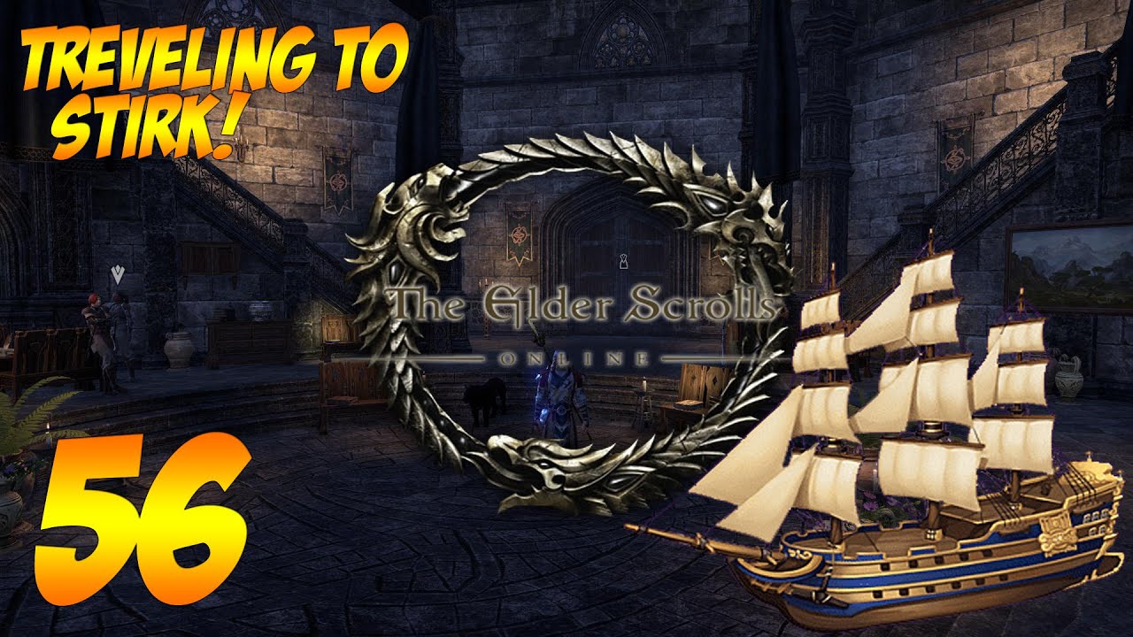 "Going to Stirk!" - Part 56 - The Elder Scrolls Online: Tamriel ...