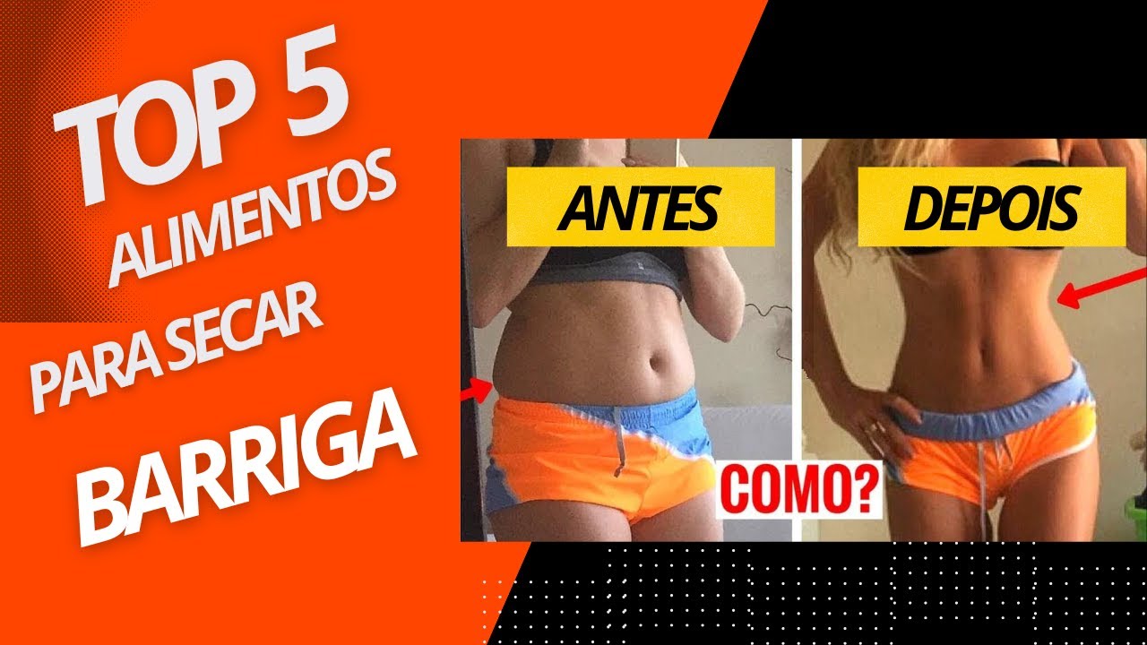 🚨top 5 Alimentos Para Secar Barriga Como Emagrecer Rapido Como Perder