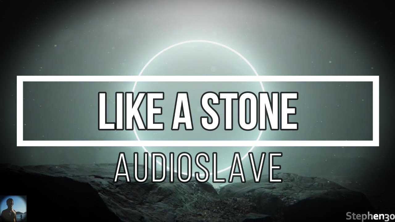 Like a Stone - Audioslave || Lyric || Original Song - YouTube